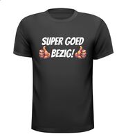 Super goed bezig T-shirt Goedkope Feestwinkel