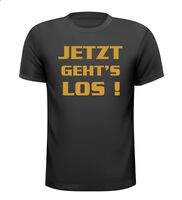 Jetzt gehts los t-shirt Goedkope Feestwinkel